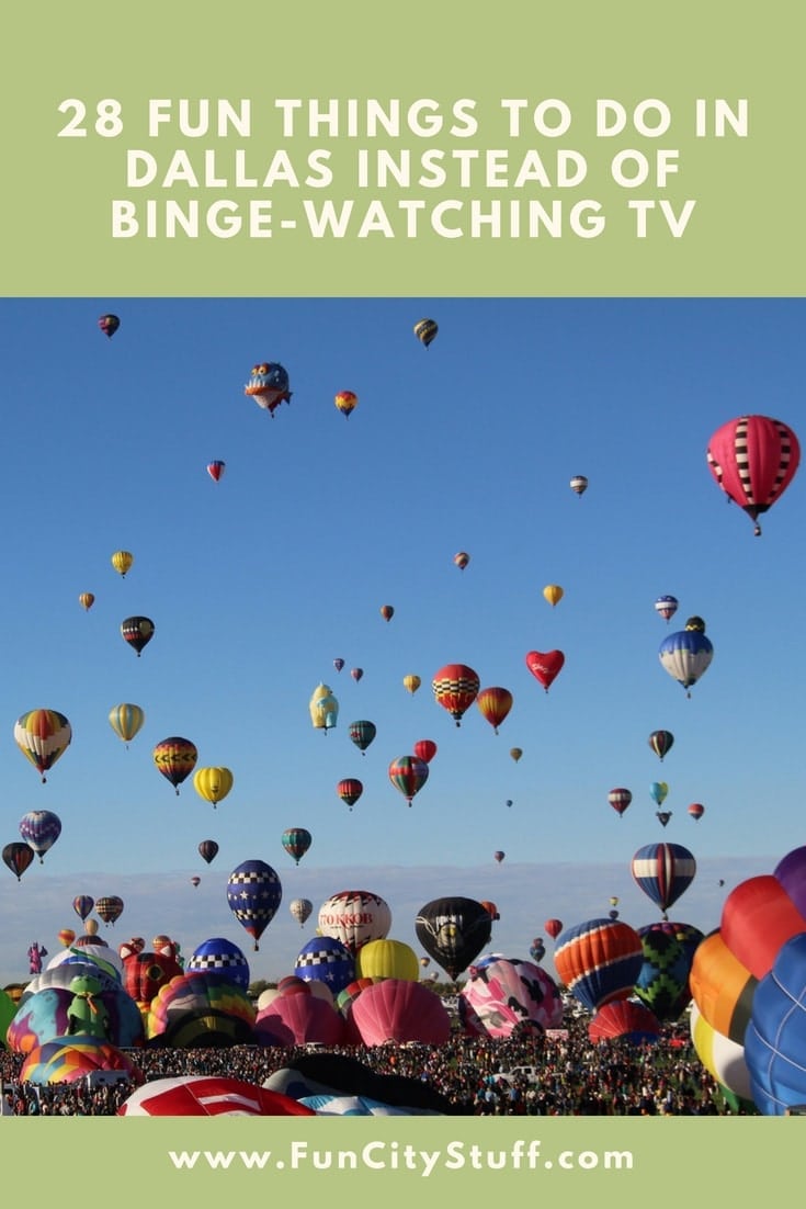 Awesome! 28 Fun Things to Do in Dallas Today Instead of Binge-Watching TV